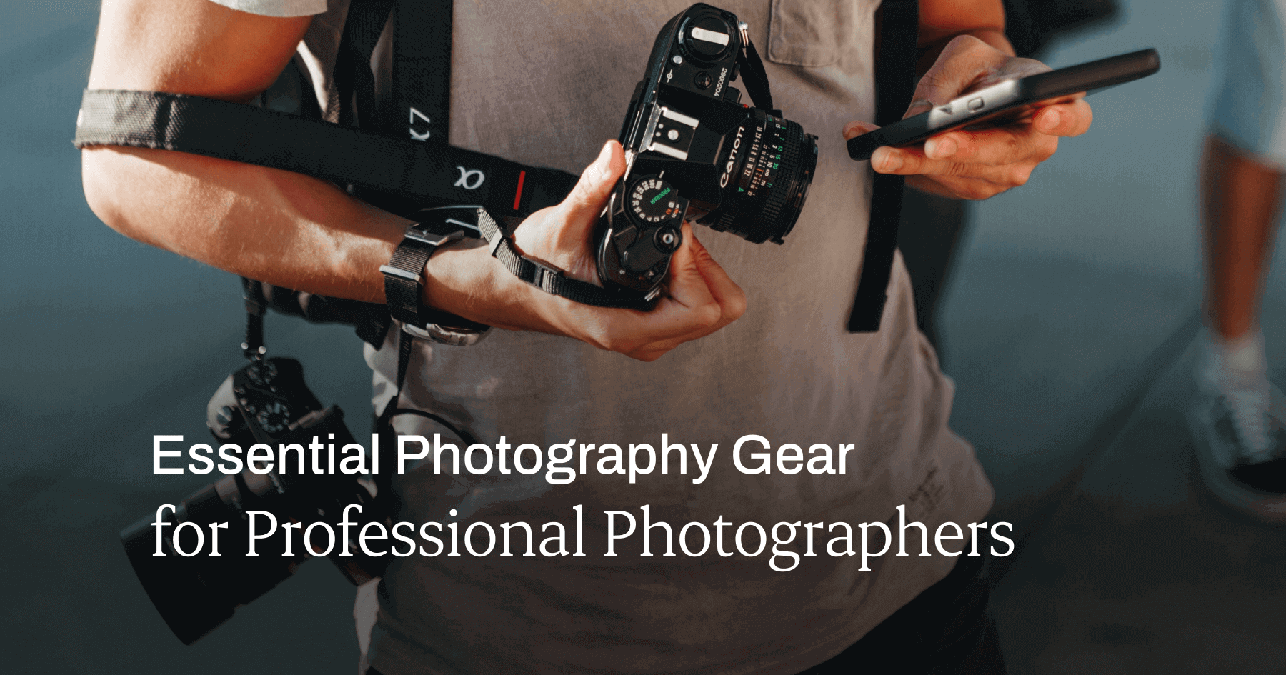 Essential Photography Tools & Gear for Professional Photographers
