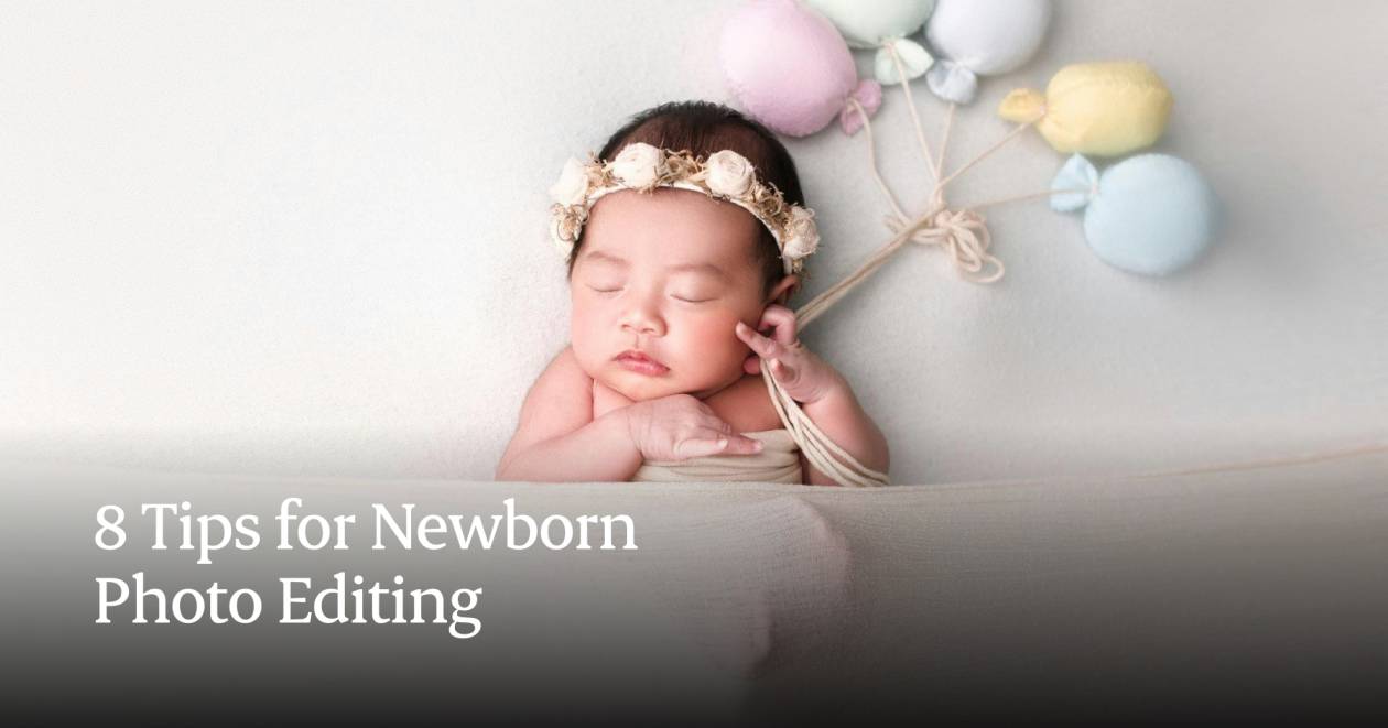 8 Pro Newborn Photo Editing Tips: AI-Powered Workflow for Faster ...