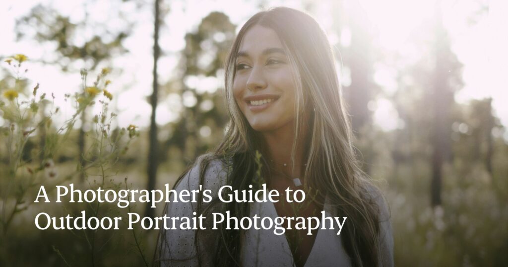 Outdoor Portrait Photography: Tips, Gear & Workflow | Aftershoot