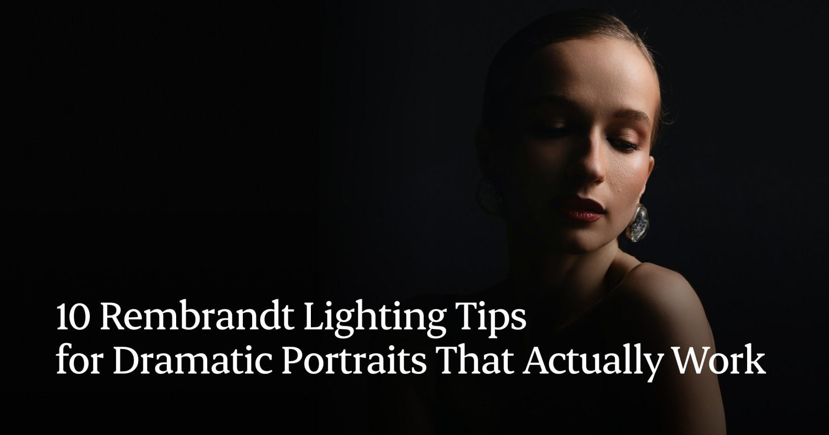 Rembrandt Lighting: 10 Proven Tips for Dramatic Portraits